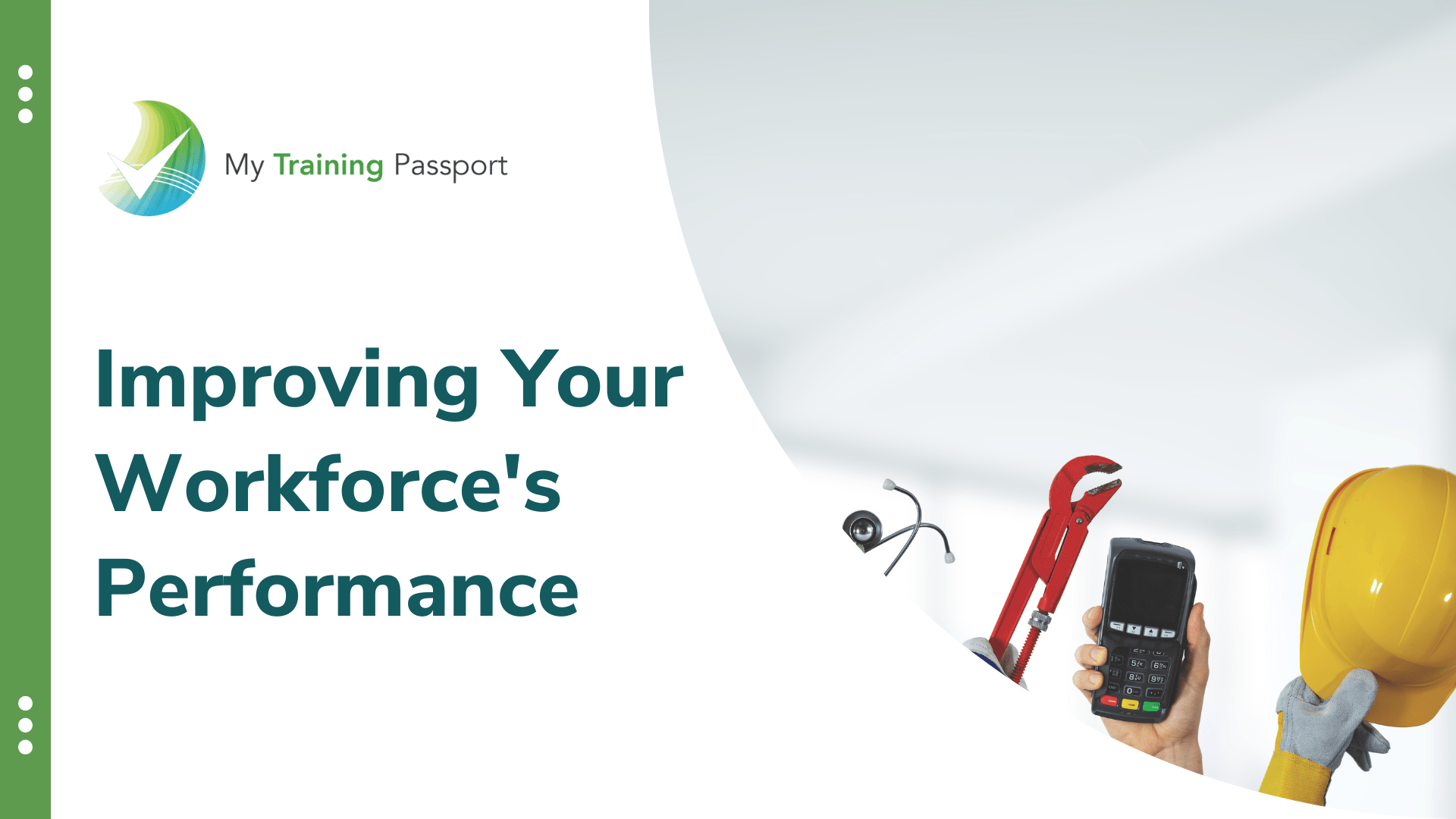 Improving Workforce Performance - My Training Passport Improving Workforce Performance - My Training Passport